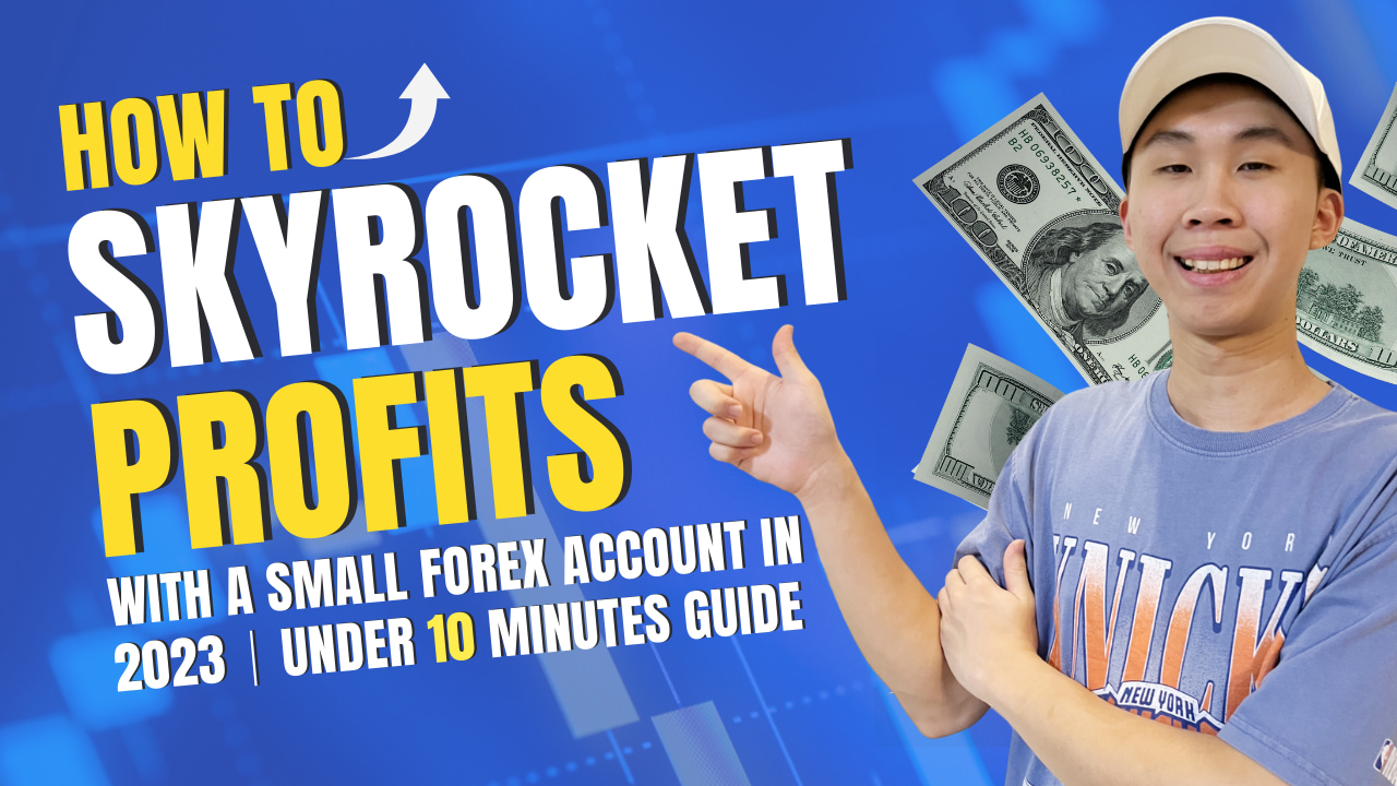 How To Skyrocket Profits with a Small Forex Account in 2023 | Under 10 ...