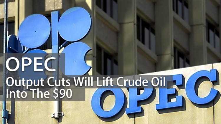OPEC Output Cuts Will Lift Crude Oil Into The $90 | TradingLive