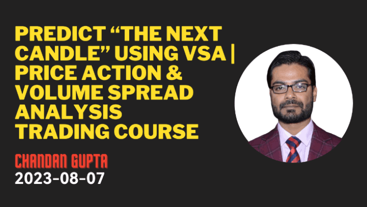 Predict “The NEXT Candle” Using VSA | Price Action & Volume Spread ...